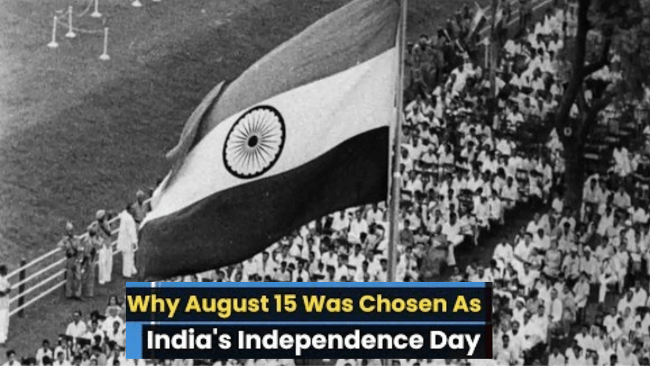 Why Was August 15 Chosen for Independence Day? Here’s the Reason ...
